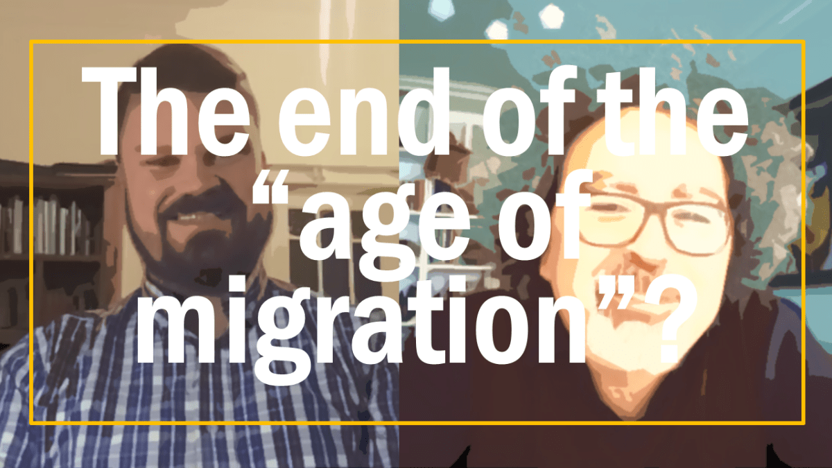 The end of the “age of migration”? Nando Sigona in conversation with ...